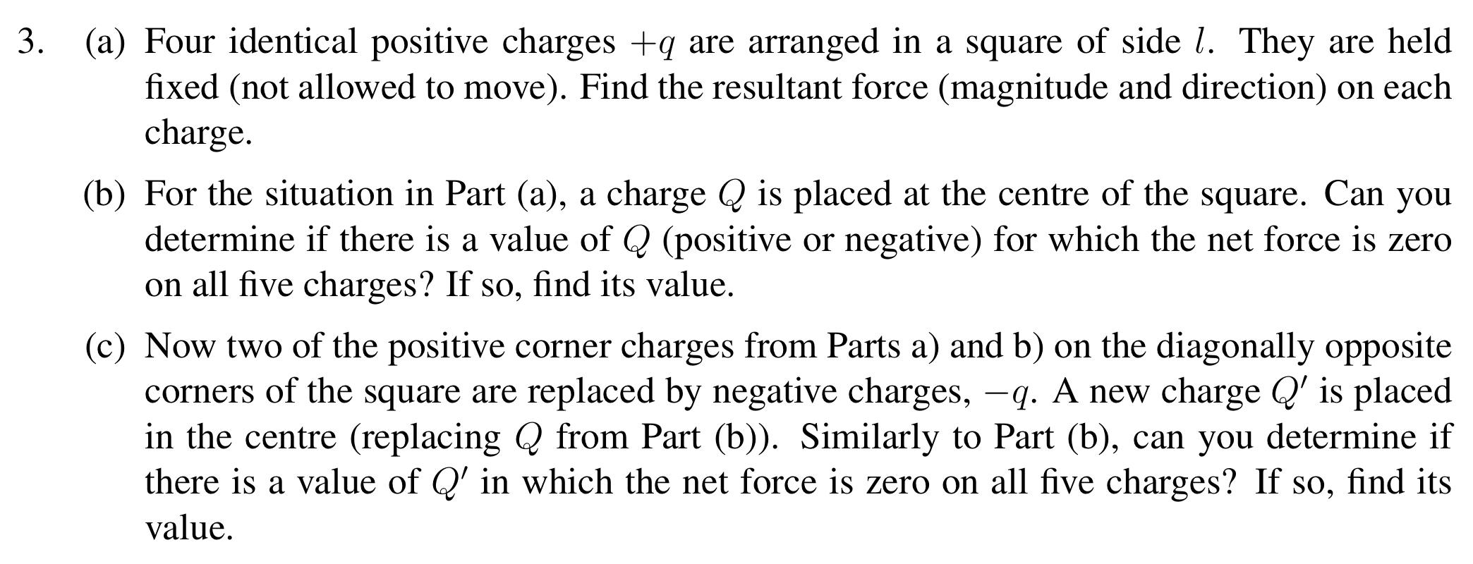 Solved (a) ﻿Four identical positive charges +q ﻿are arranged | Chegg.com