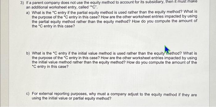 Solved 3) If a parent company does not use the equity method | Chegg.com
