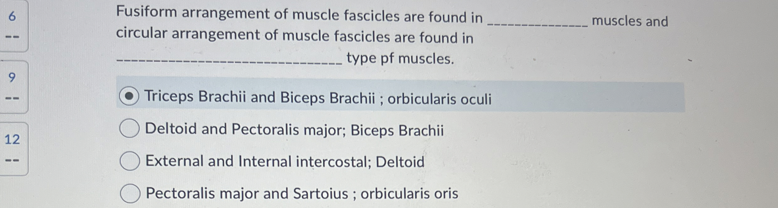 Solved Fusiform arrangement of muscle fascicles are found in | Chegg.com