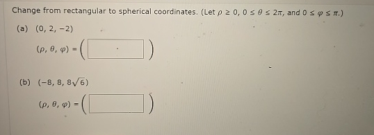 Solved Change from rectangular to spherical coordinates. | Chegg.com
