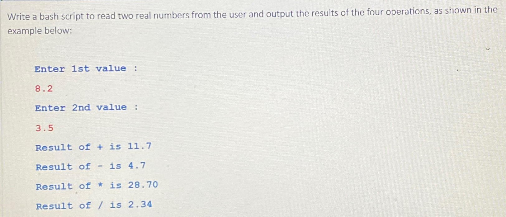 Solved Write a bash script to read two real numbers from the | Chegg.com