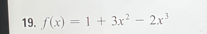Solved f(x)=1+3x2-2x3Finf the local maximum and minimum | Chegg.com