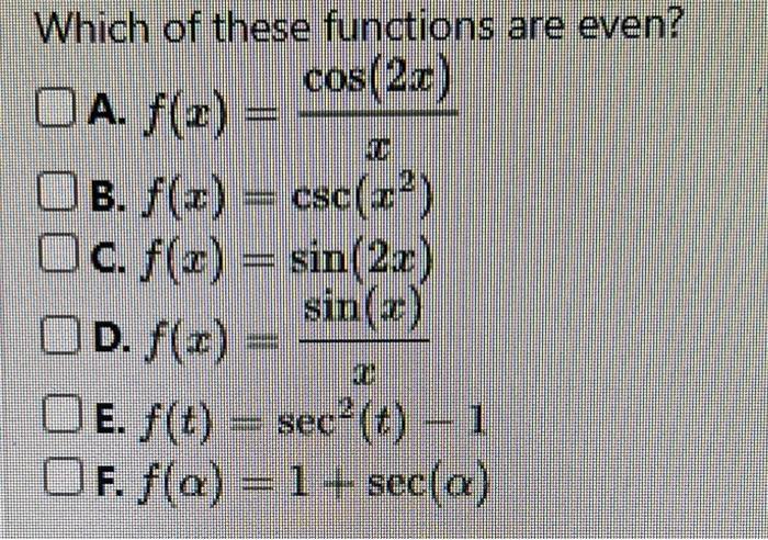 Solved Which of these functions are even? A. f(x)=xcos(2x) | Chegg.com