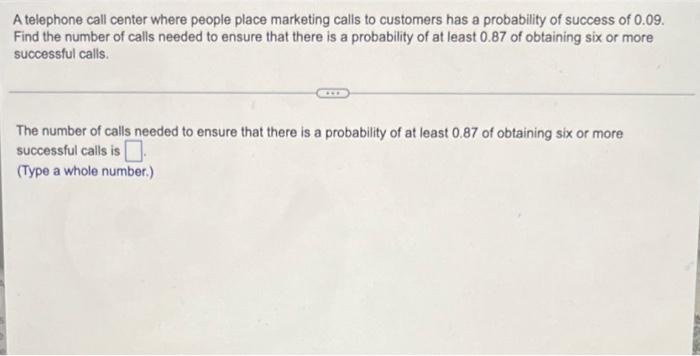 Solved A telephone call center where people place marketing | Chegg.com