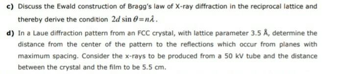 Solved c) Discuss the Ewald construction of Bragg's law of | Chegg.com