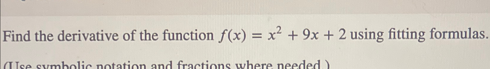Solved Find the derivative of the function f(x)=x2+9x+2 | Chegg.com