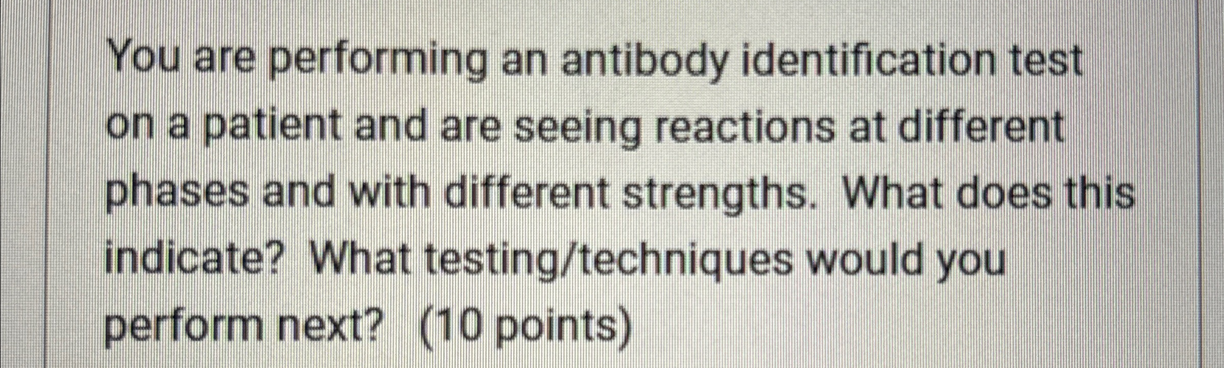 Solved You are performing an antibody identification test on | Chegg.com