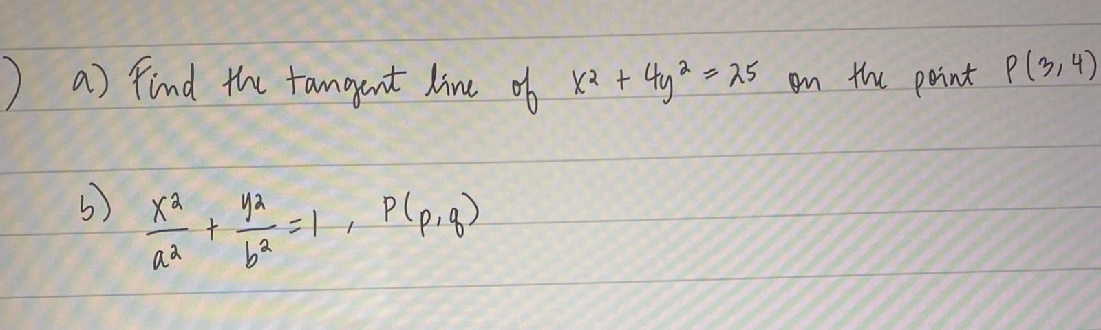 Solved a) ﻿Find the tangent line of x2+4y2=25 ﻿on the point | Chegg.com