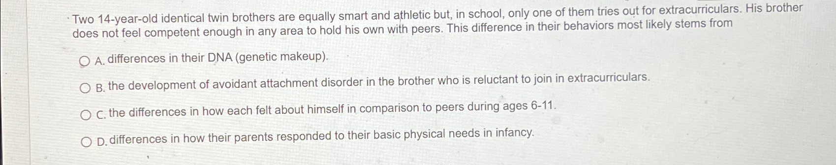Solved Two 14-year-old identical twin brothers are equally | Chegg.com