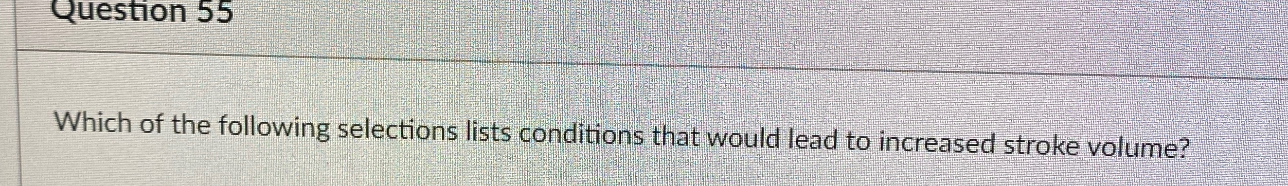 Solved Question 55Which of the following selections lists | Chegg.com
