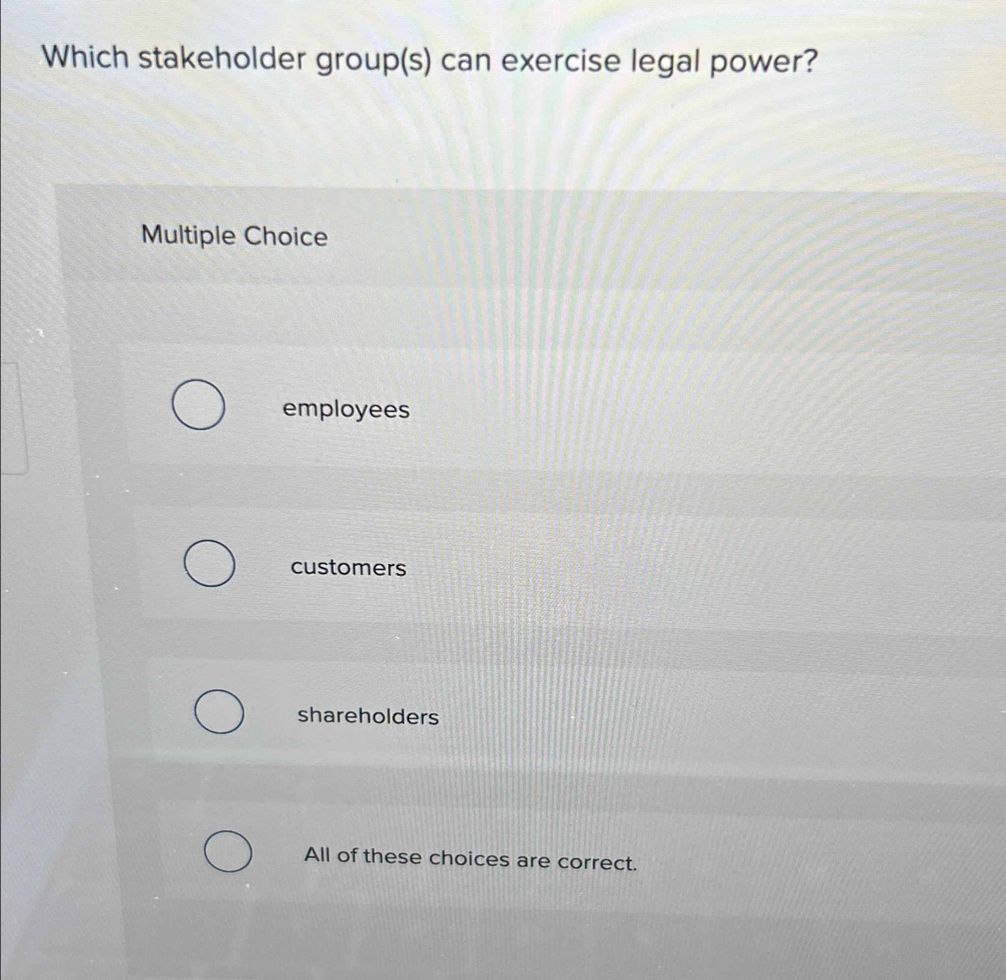 Solved Which stakeholder group(s) ﻿can exercise legal | Chegg.com