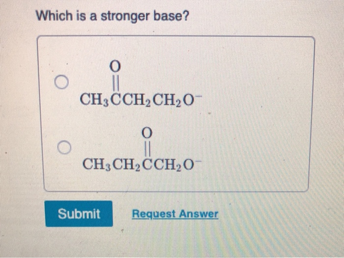 Solved Which is a stronger base? O CH3CHCO- O CH CHCO BI | Chegg.com
