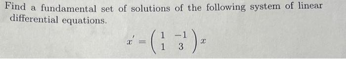 Solved Find a fundamental set of solutions of the following | Chegg.com