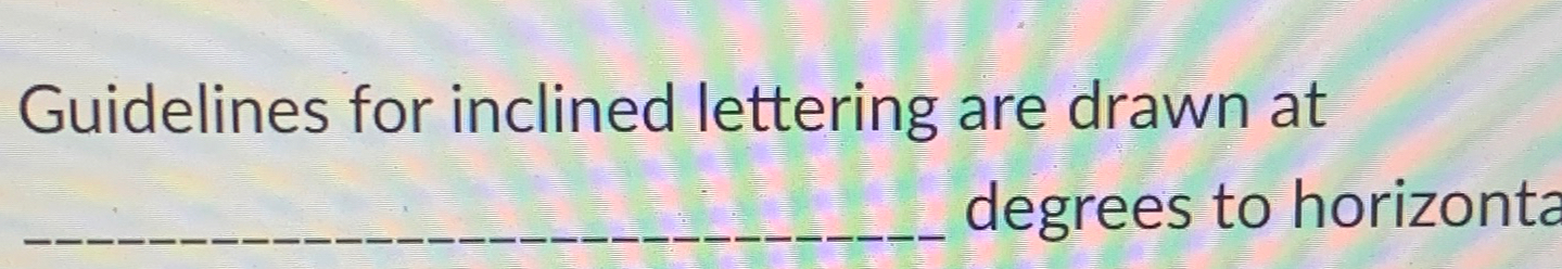 Solved Guidelines for inclined lettering are drawn at | Chegg.com