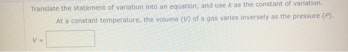 Solved Translate the statement of variation into an | Chegg.com
