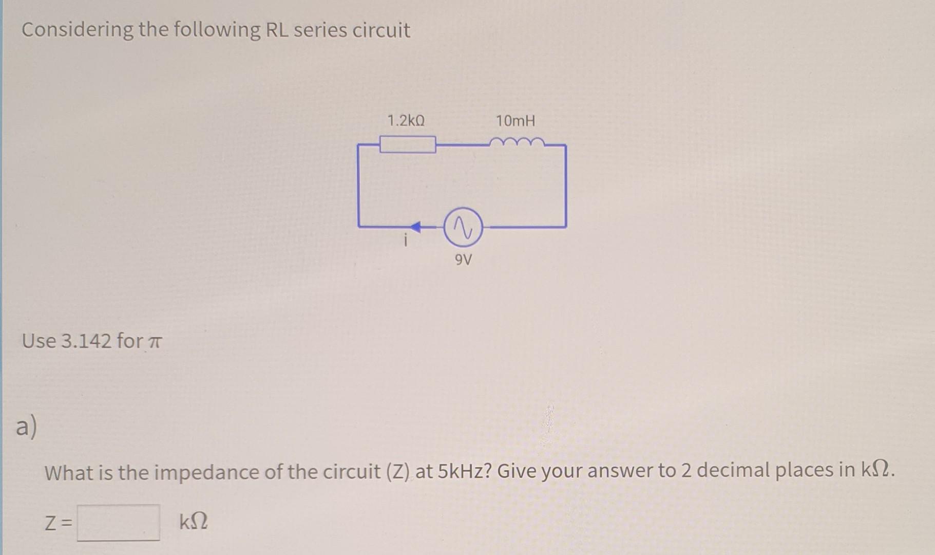 Solved Considering the following RL series circuit Use 3.142 | Chegg.com