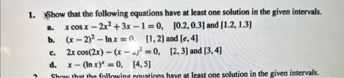 Solved 1. Show that the following equations have at least | Chegg.com