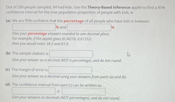 Solved Out of 200 people sampled, 94 had kids. Use the | Chegg.com