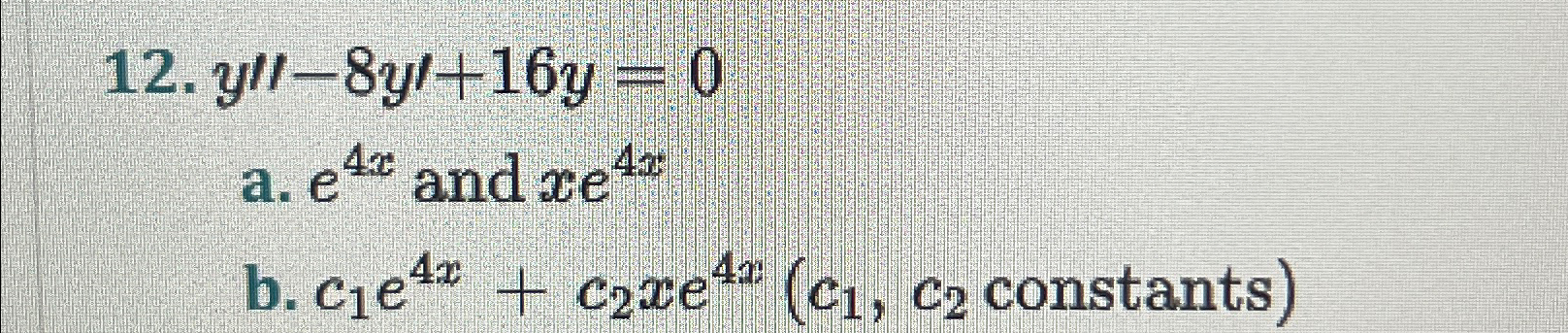 Solved Y 8y 16y 0a E4x ﻿and Xe4xb ﻿ Constants