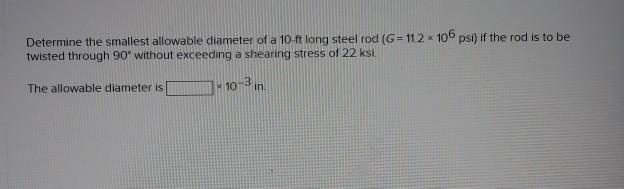Solved Determine the smallest allowable diameter of a 10-ft | Chegg.com