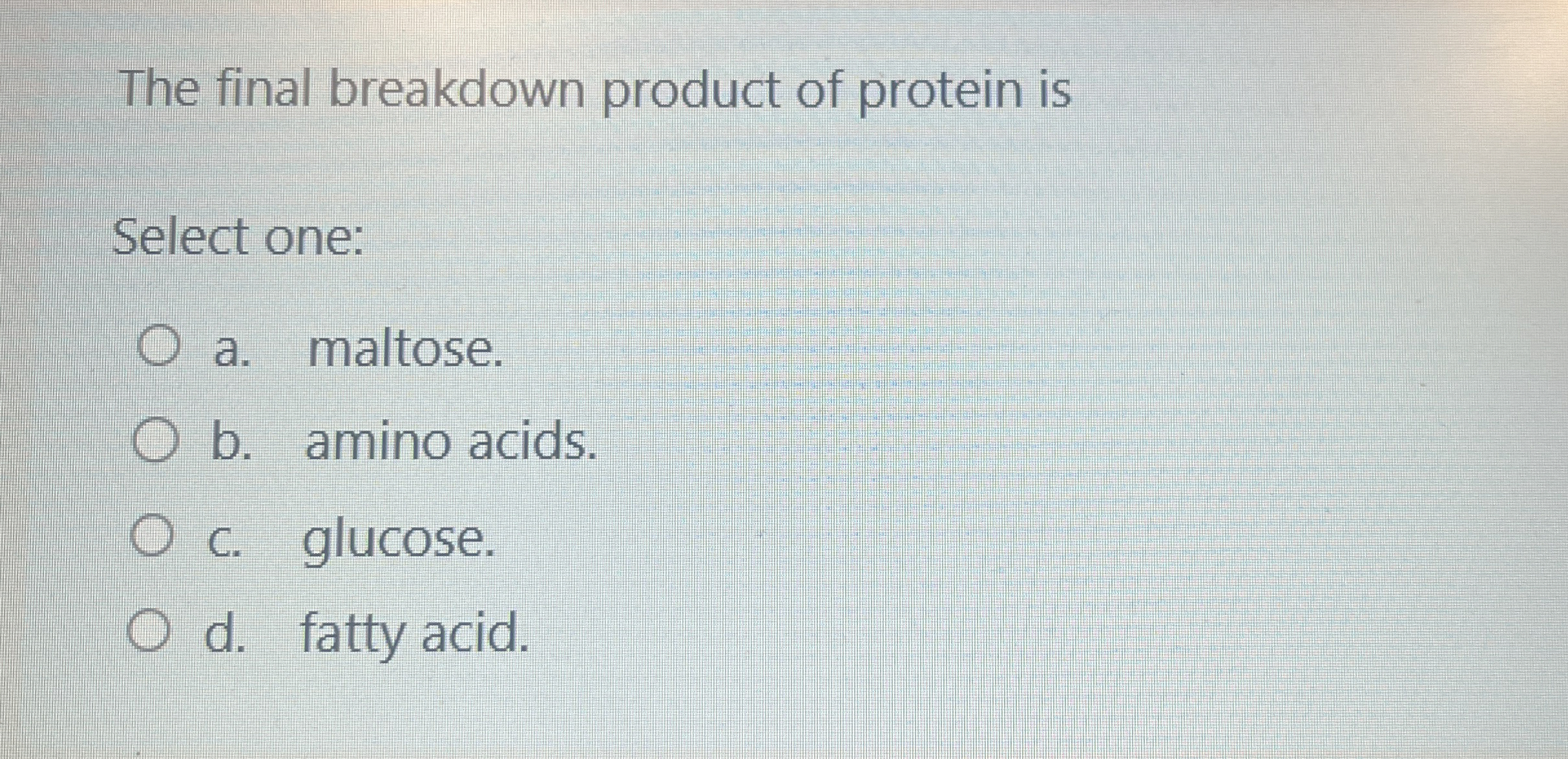 Solved The final breakdown product of protein isSelect | Chegg.com