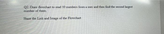 Solved Q2. Draw flowchart to read 10 numbers from a user and | Chegg.com