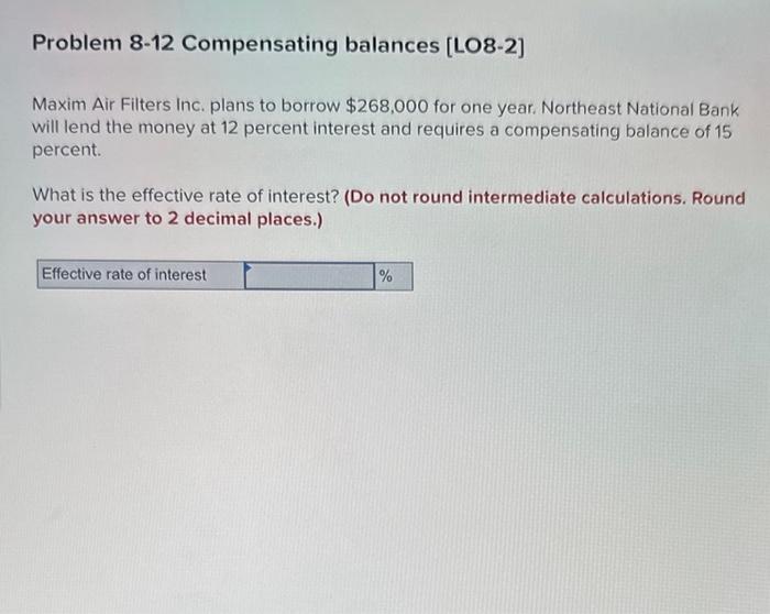 Solved Problem 8-12 Compensating balances [LO8-2] Maxim Air | Chegg.com
