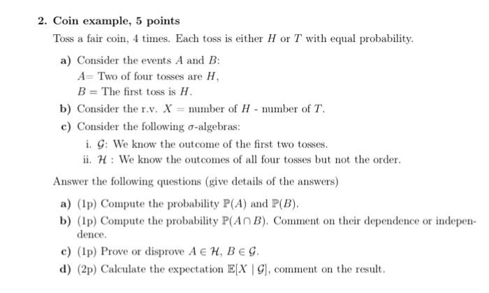 2. Coin example, 5 points Toss a fair coin, 4 times. | Chegg.com