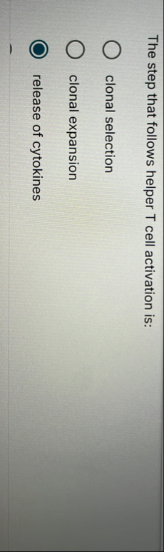 Solved The step that follows helper T ﻿cell activation | Chegg.com