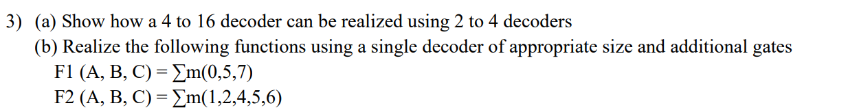 Solved (a) ﻿Show how a 4 ﻿to 16 ﻿decoder can be realized | Chegg.com
