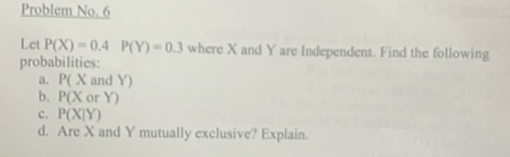 Solved Problem No. 6Let P(x)=0.4,P(Y)=0.3 ﻿where x ﻿and Y | Chegg.com