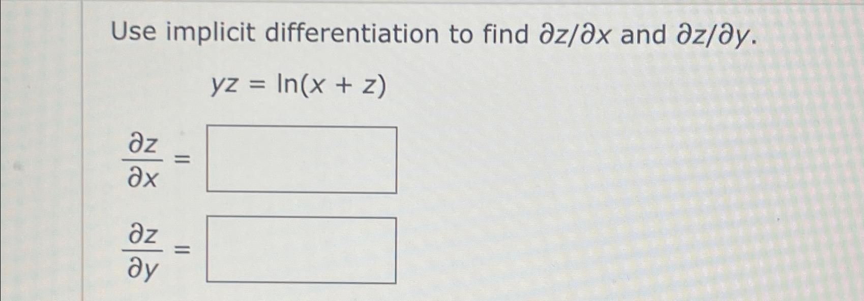 Solved Use implicit differentiation to find delzdelx and | Chegg.com
