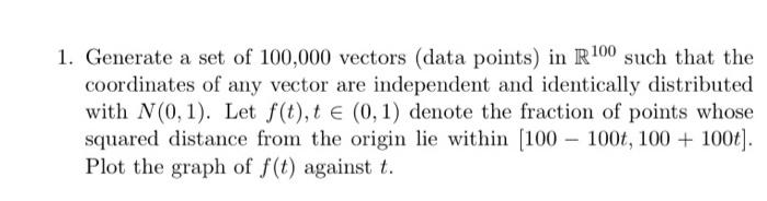 Solved 1. Generate a set of 100,000 vectors (data points) in | Chegg.com