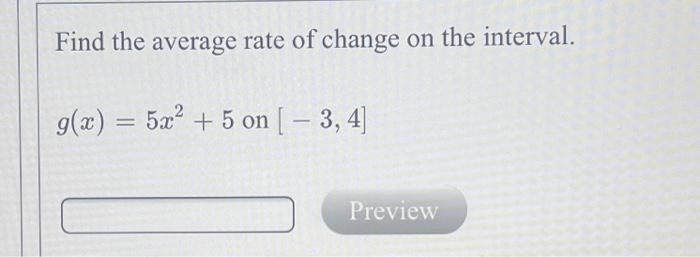 Solved Find the average rate of change on the interval. | Chegg.com