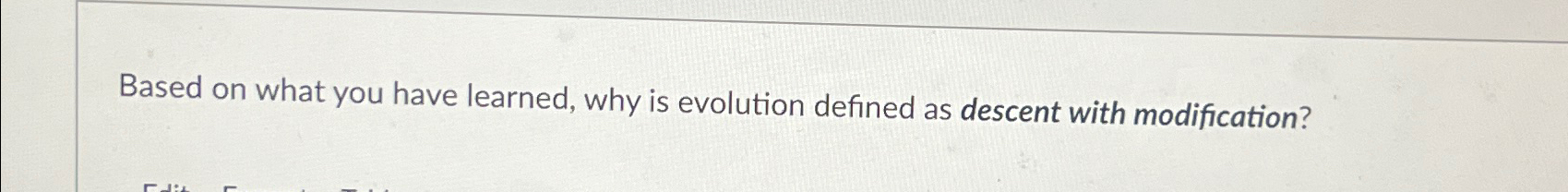 Solved Based on what you have learned, why is evolution | Chegg.com