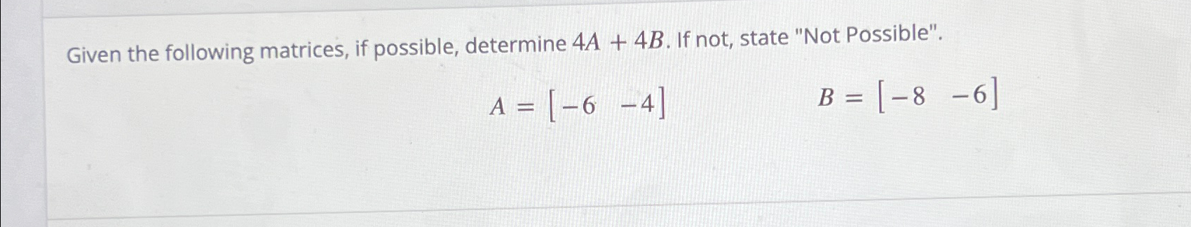 Solved Given the following matrices, if possible, determine | Chegg.com