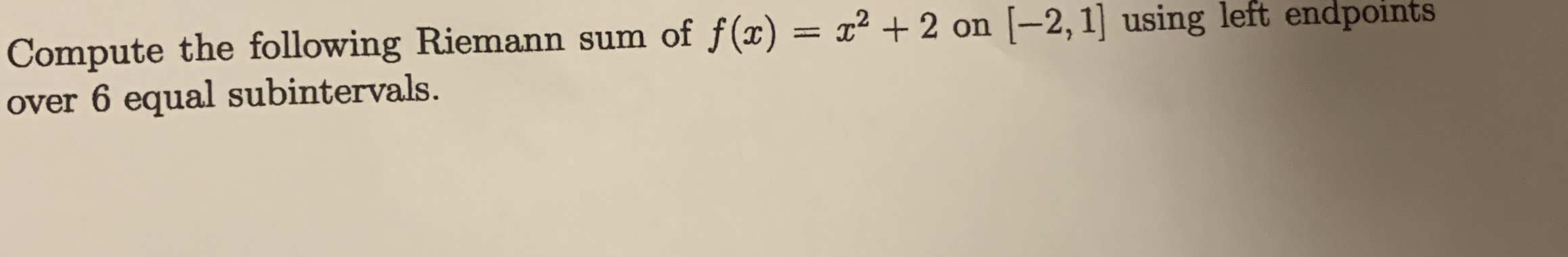 Solved Compute the following Riemann sum of f(x)=x2+2 ﻿on | Chegg.com