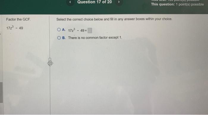 Solved Factor the GCF. Select the correct choice below and | Chegg.com