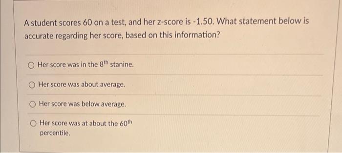 Solved A student scores 60 on a test, and her z-score is | Chegg.com