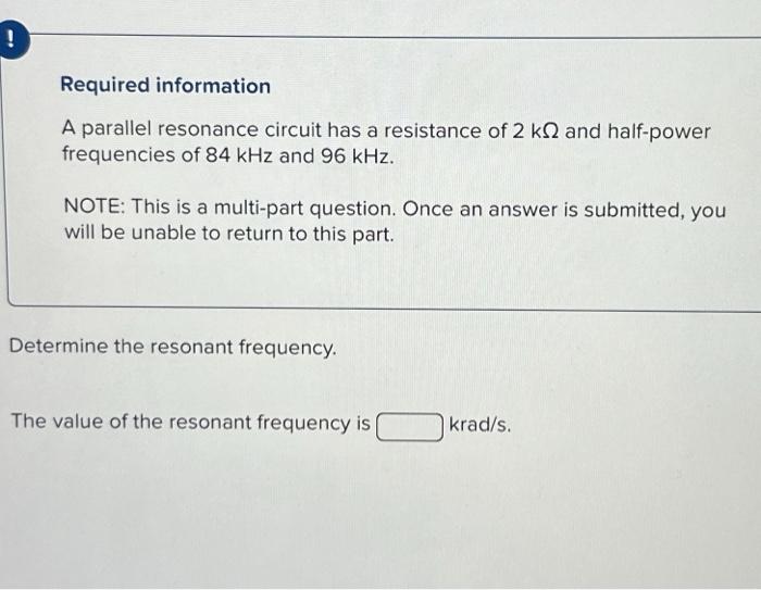 Solved Required information A parallel resonance circuit has | Chegg.com