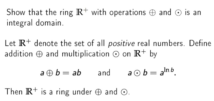 Solved Show that the ring R+ with operations and O is an | Chegg.com
