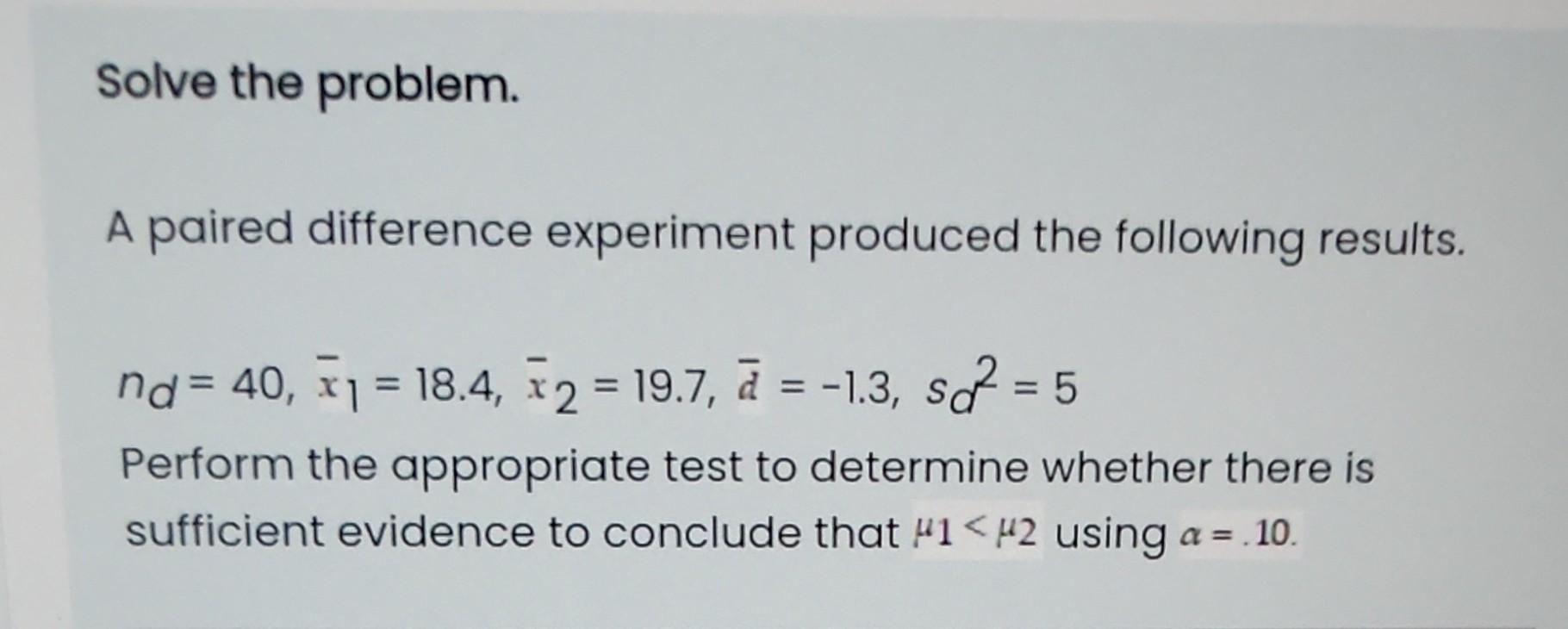 Solved Solve the problem. A paired difference experiment | Chegg.com