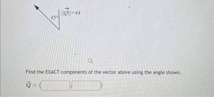 Solved Find the EXACT components of the vector above using | Chegg.com