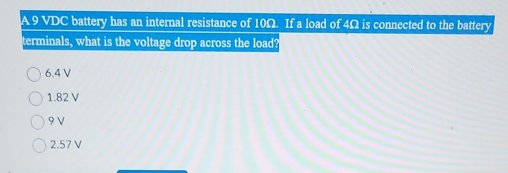 Solved A 9 VDC battery has an internal resistance of 10Ω. If | Chegg.com