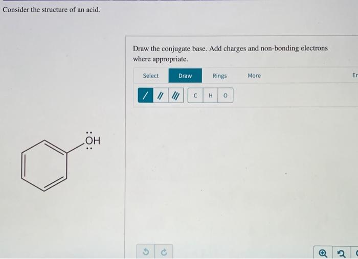Solved Consider the structure of an acid. Draw the conjugate | Chegg.com