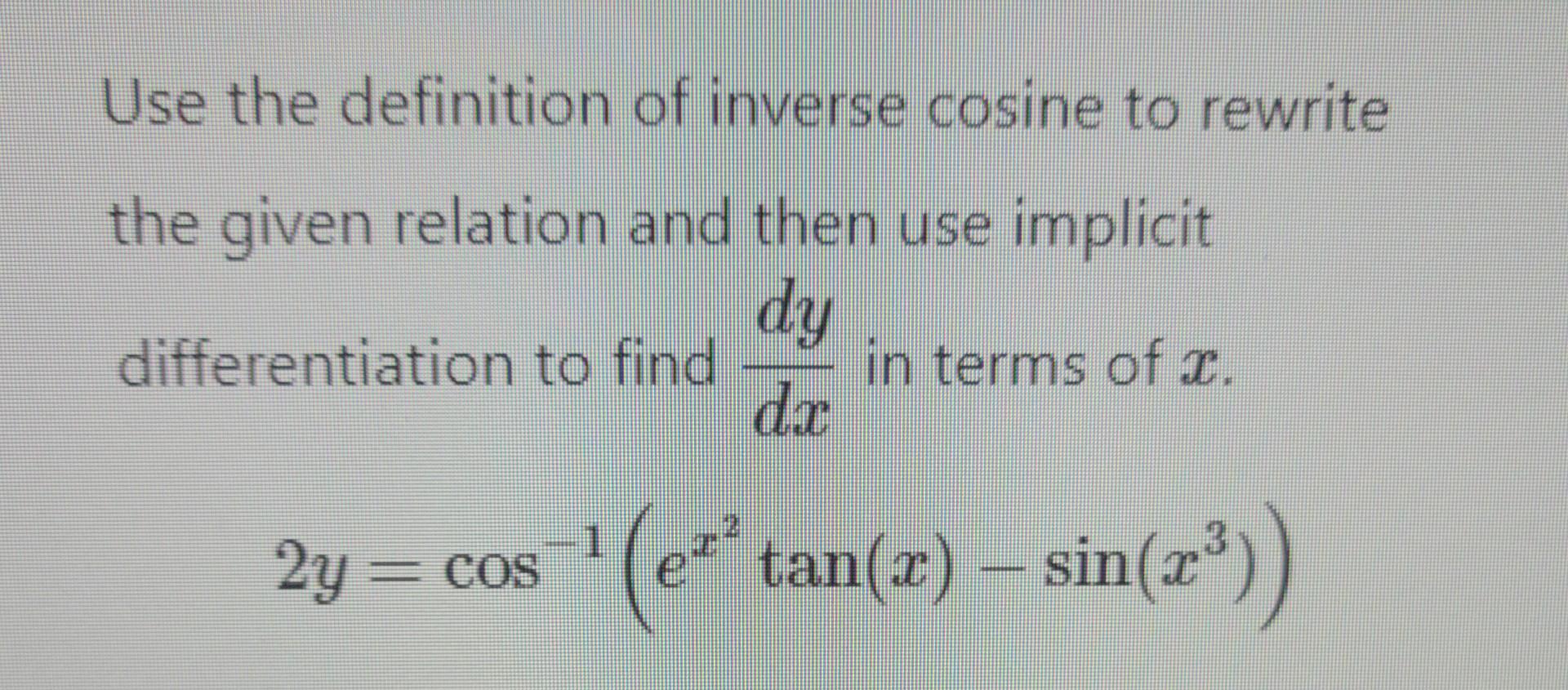 Solved Use the definition of inverse cosine to rewrite the | Chegg.com