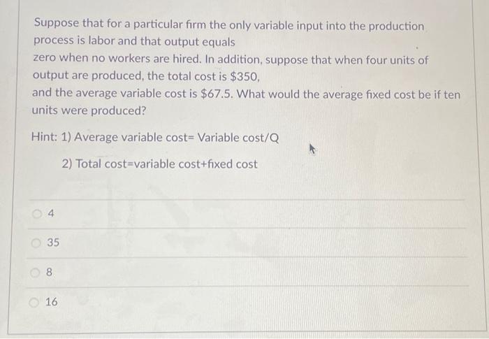 Solved Suppose that for a particular firm the only variable | Chegg.com