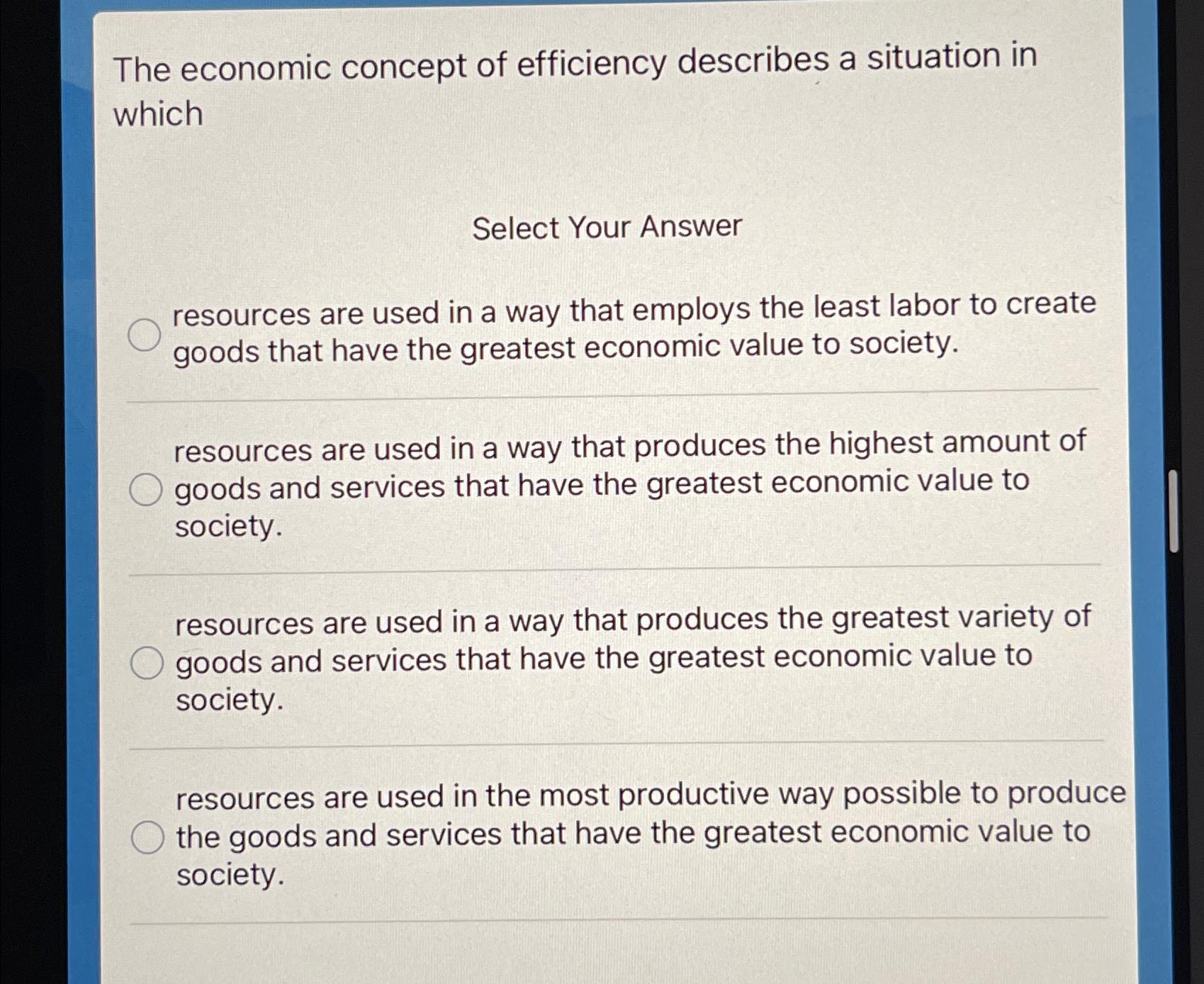 Solved The economic concept of efficiency describes a | Chegg.com