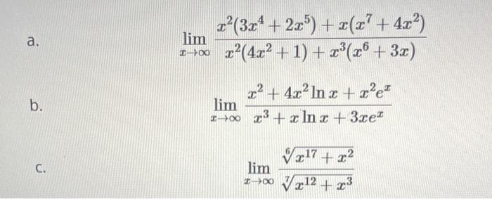 Solved a. limx→∞x2(4x2+1)+x3(x6+3x)x2(3x4+2x5)+x(x7+4x2) b. | Chegg.com