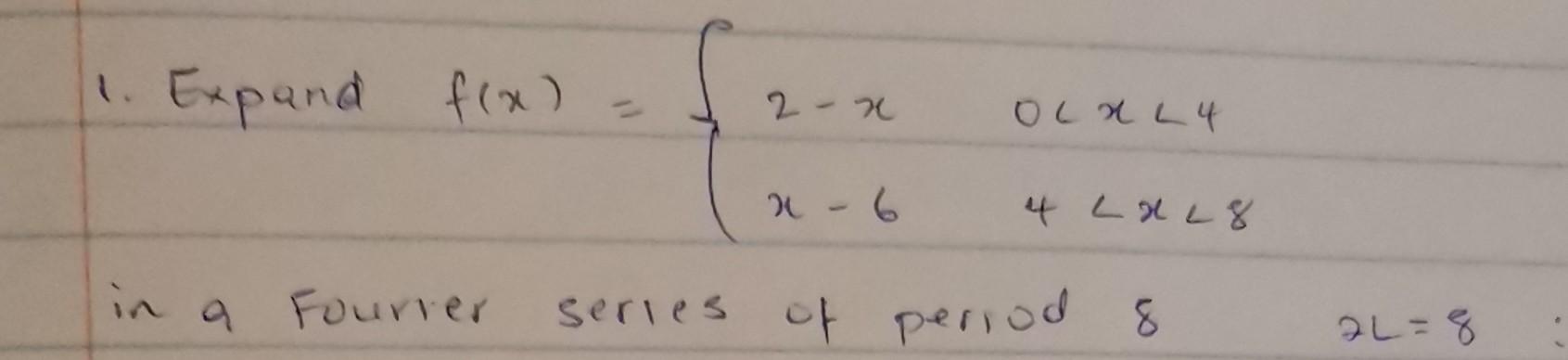 Solved Expand f(x)={2-x 0